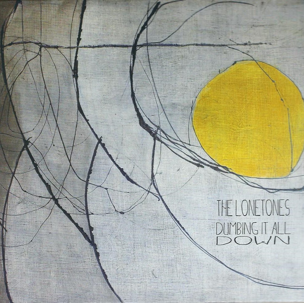 The Lonetones “Dumbing It All Down” (The Lonetones, 2017) – Americana UK