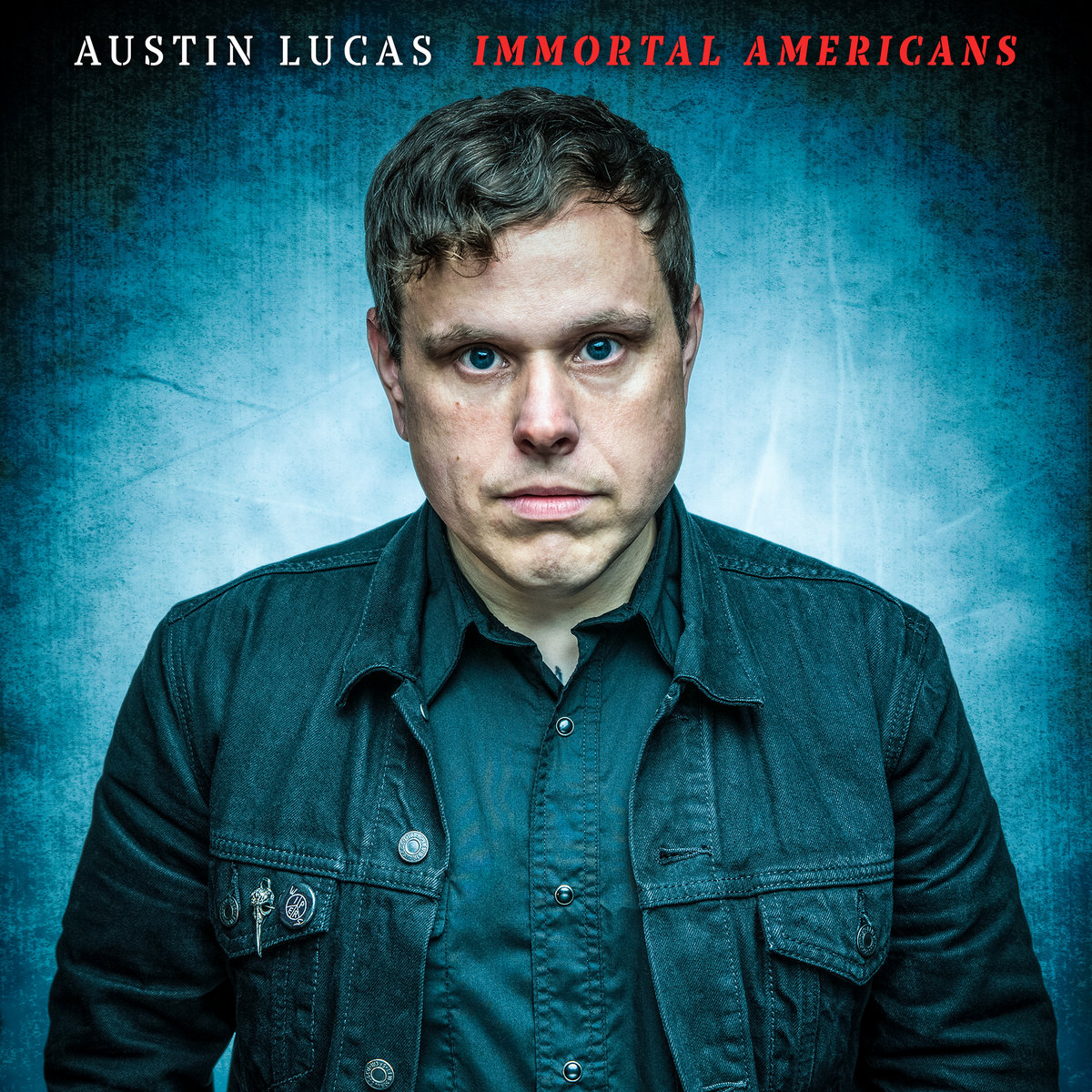 Austin Lucas “Immortal Americans” (Cornelius Chapel Records, 2018 ...