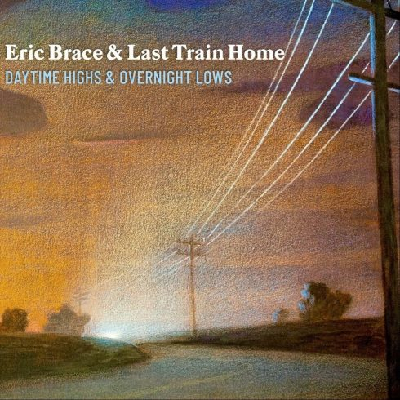 Eric Brace and Last Train Home “Daytime Highs & Overnight Lows” (Red ...