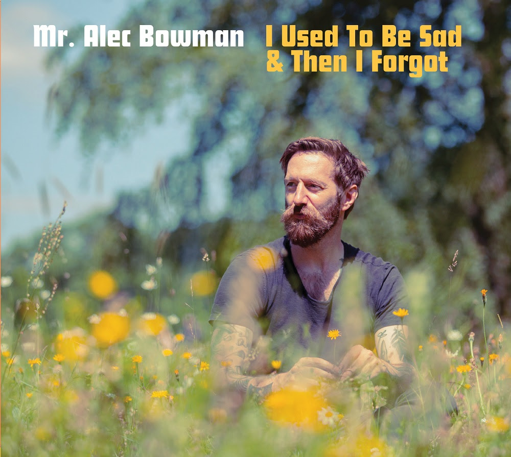 Mr Alec Bowman “I Used To Be Sad, Then I Forgot” (Independent, 2020 ...