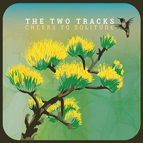The Two Tracks “Cheers to Solitude” (Independent, 2020) – Americana UK