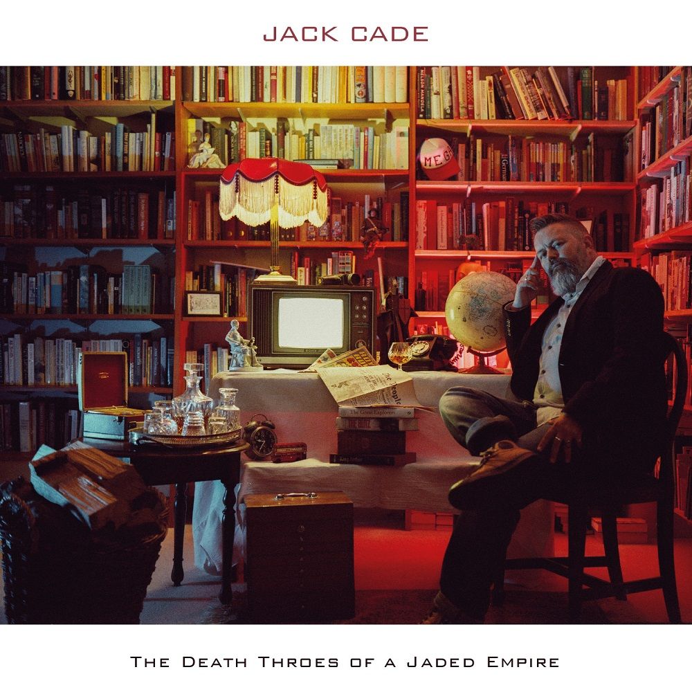 Jack Cade “The Death Throes Of A Jaded Empire” – Americana UK