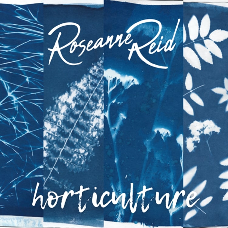 Roseanne Reid “Horticulture” – Americana UK