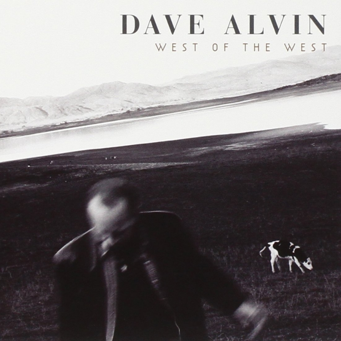 Classic Americana Albums: Dave Alvin “West of the West” – Americana UK