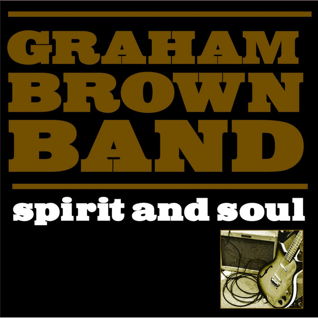 Graham Brown Band “Spirit and Soul” – Americana UK