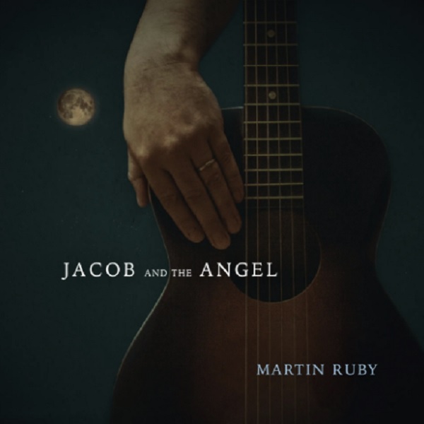 Martin Ruby “Jacob And The Angel” – Americana UK