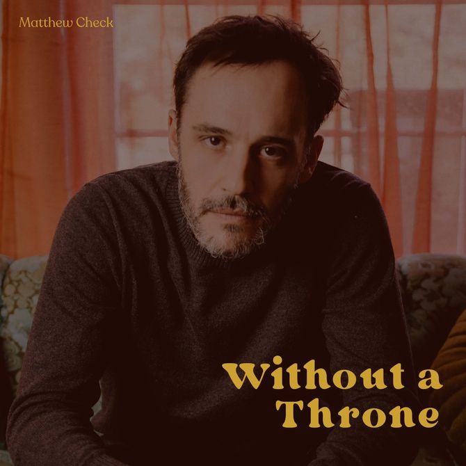 Matthew Check “Without A Throne” – Americana UK
