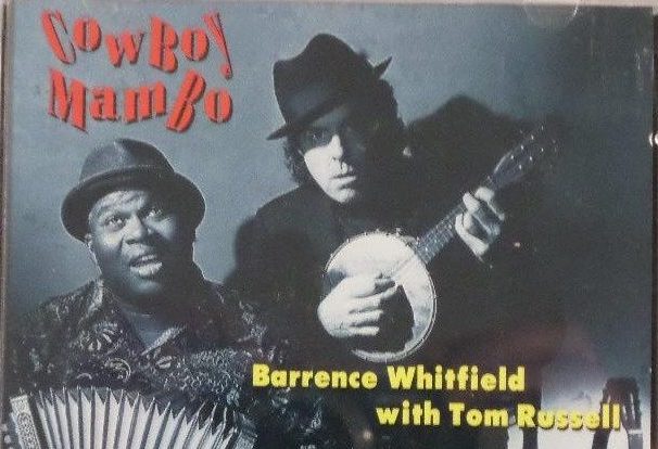 Classic Americana Albums: Barrence Whitfield with Tom Russell “Cowboy ...