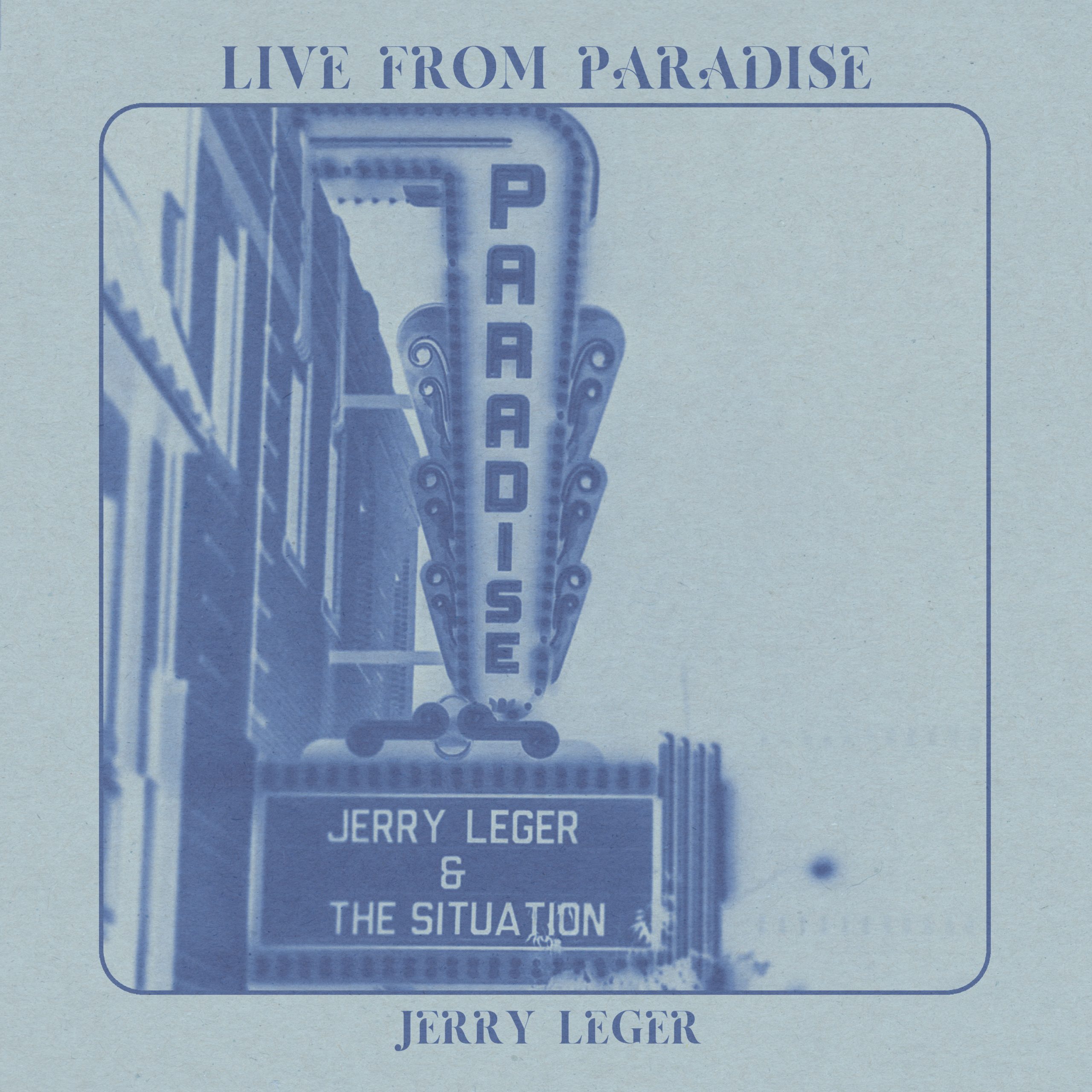 Jerry Leger “Live From Paradise” – Americana UK