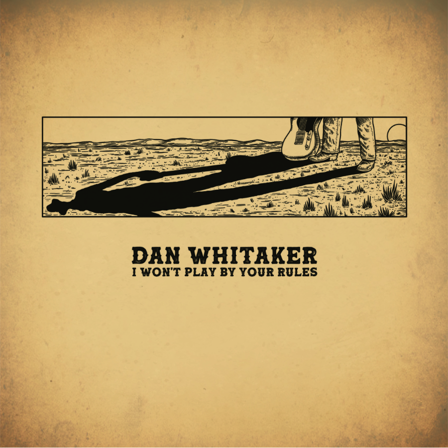 Dan Whitaker “I Won’t Play By Your Rules” – Americana UK