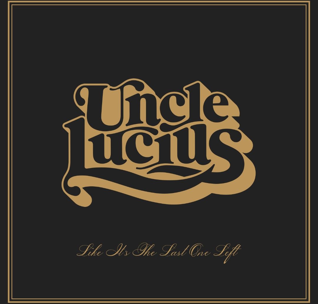 Uncle Lucius “Like It’s The Last One Left” – Americana UK