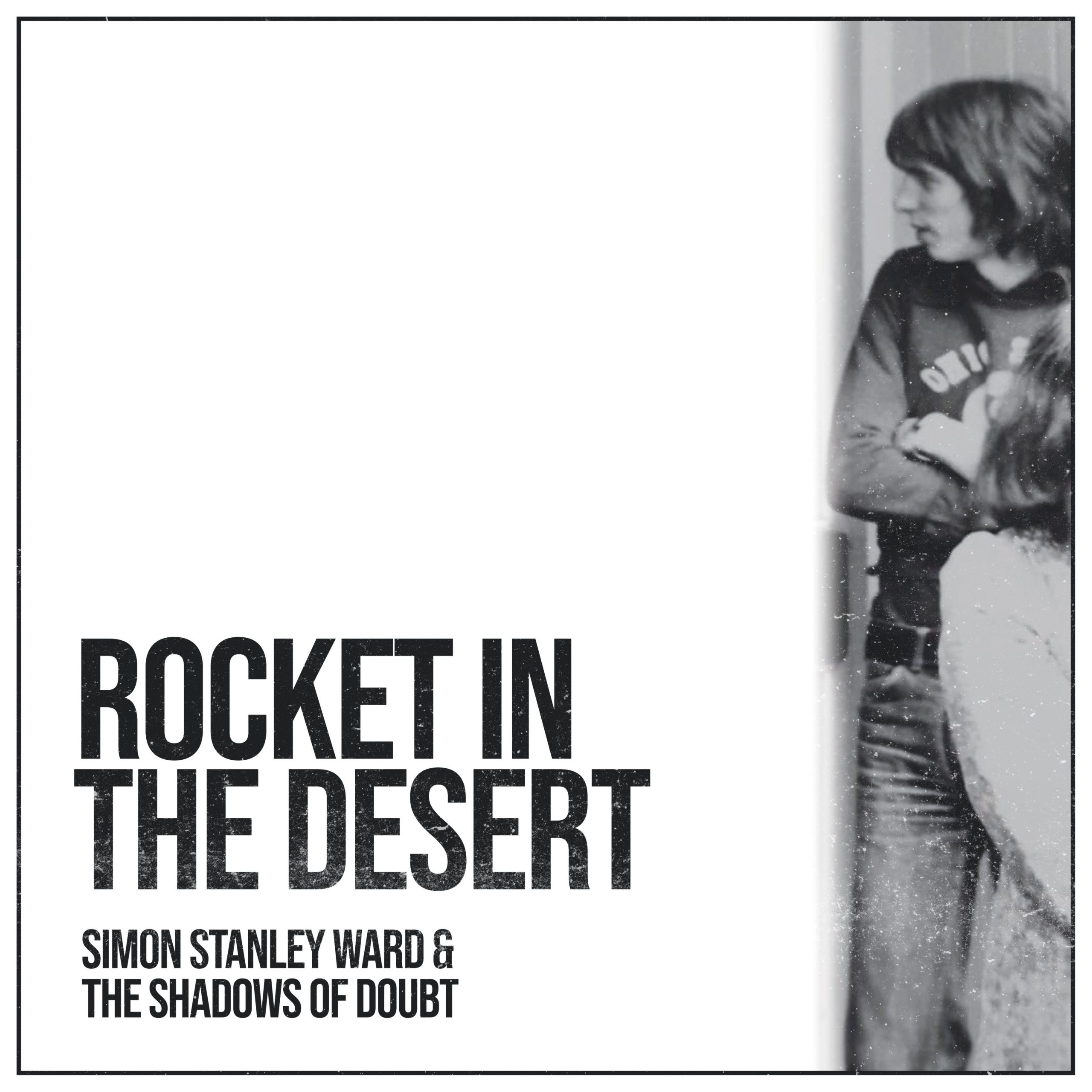 Simon Stanley Ward & The Shadows Of Doubt “Rocket In The Desert” – Americana UK