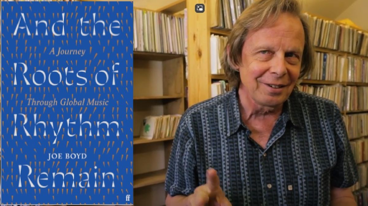Book Review: Joe Boyd “And the Roots of Rhythm Remain: A Journey Through Global Music ...