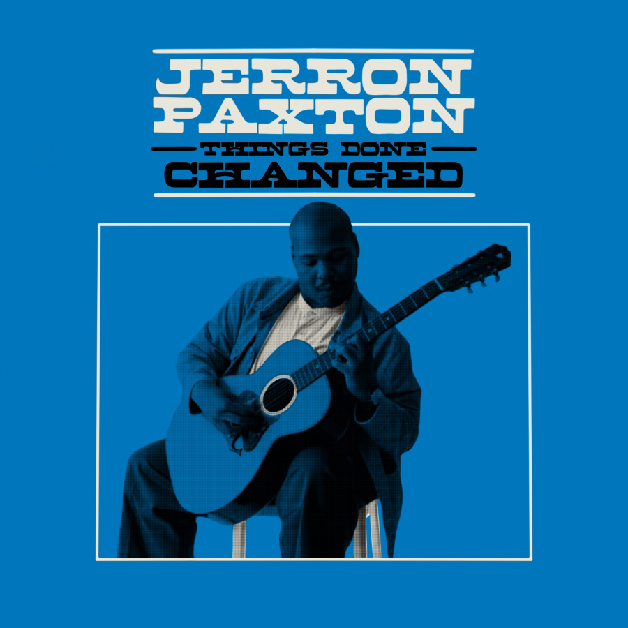 Jerron Paxton “Things Done Changed” – Americana UK