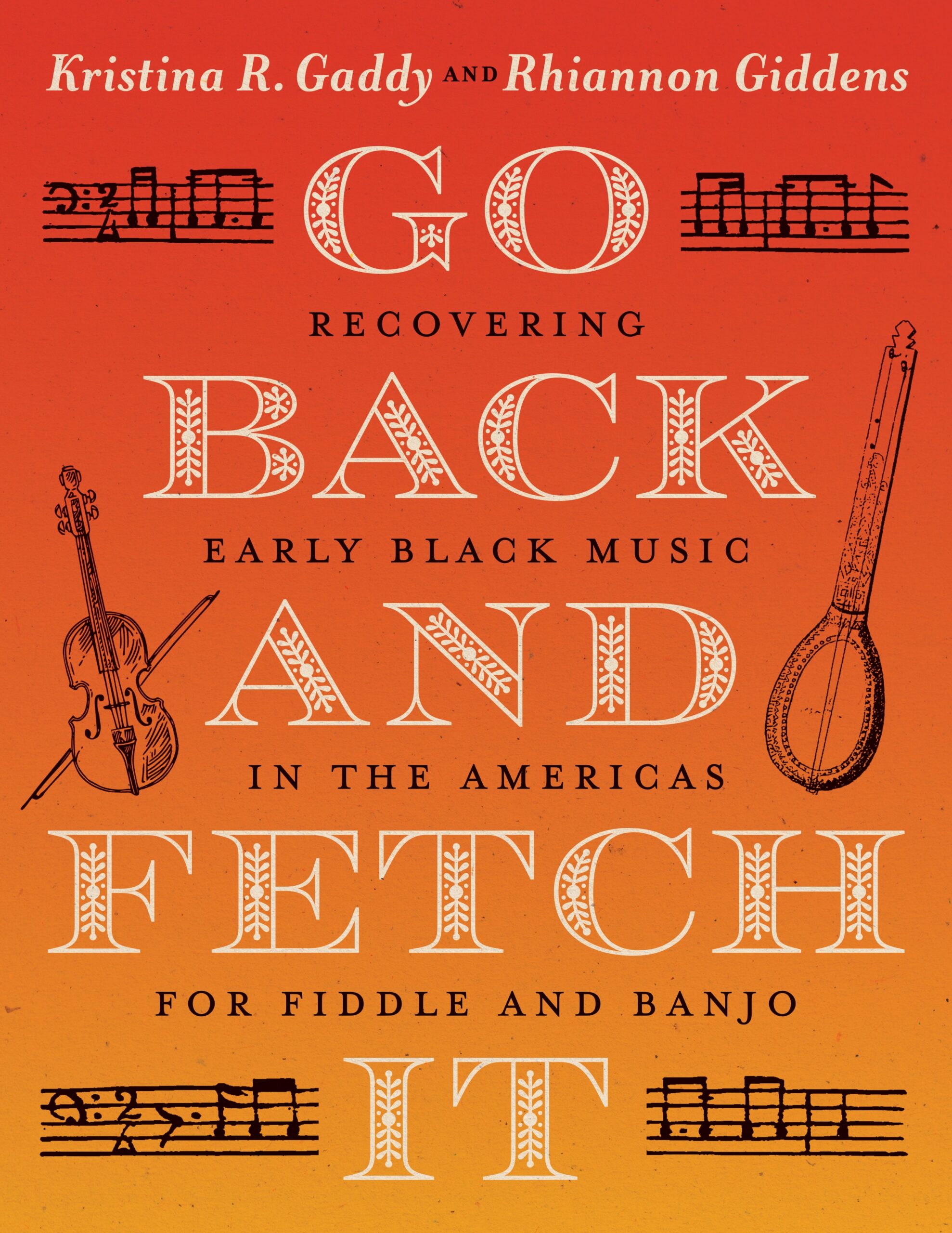 Book Review: Kristina R. Gaddy and Rhiannon Giddens “Go Back And Fetch ...