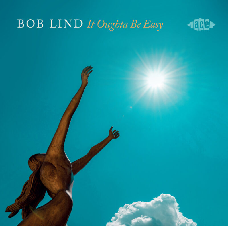 Bob Lind “It Oughta Be Easy” – Americana UK