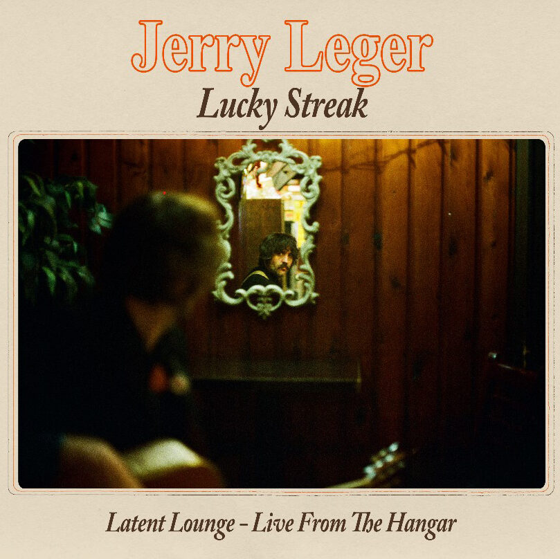 Jerry Leger “Lucky Streak – Latent Lounge, Live From The Hangar ...