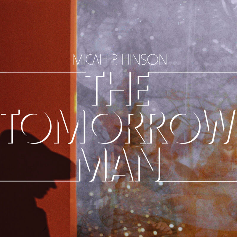 “Tomorrow Man” Micah P. Hinson announces October album and tour ...