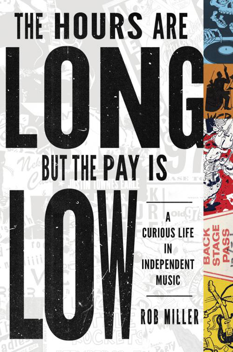 Book Review: Rob Miller “The Hours Are Long But The Pay Is Low: A ...