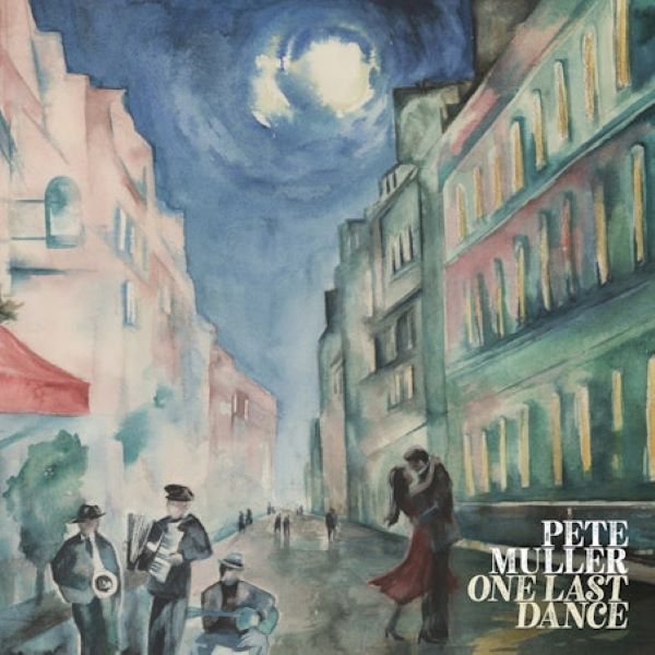 Pete Muller “One Last Dance” – Americana UK